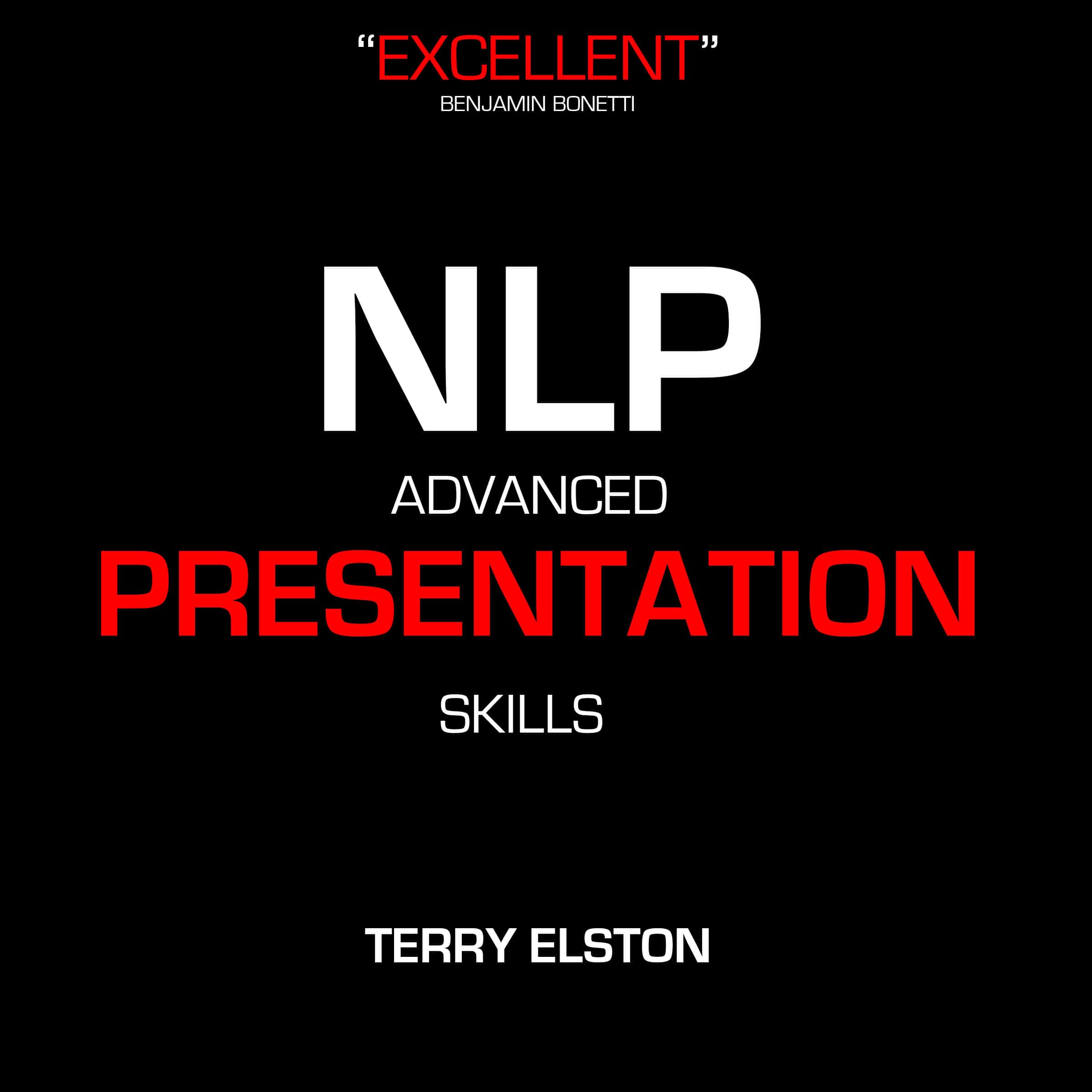 NLP Advanced Presentation Skills With Terry Elston NLP Advanced Presentation Skills With Terry Elston